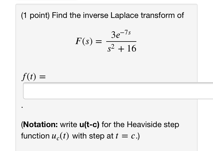 Solved (1 point) Find the inverse Laplace transform of 3e-7s | Chegg.com