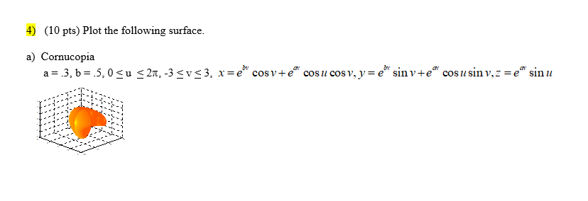 Solved 4) (10 pts) Plot the following surface. a) Cornucopia | Chegg.com