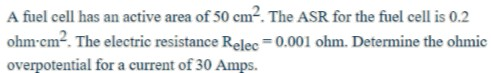 Solved A fuel cell has an active area of 50 cm. The ASR for | Chegg.com