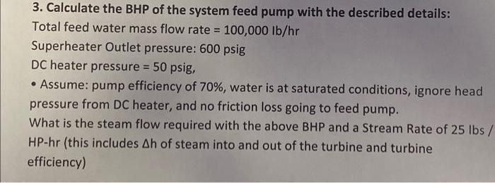 Solved 3. Calculate the BHP of the system feed pump with the | Chegg.com
