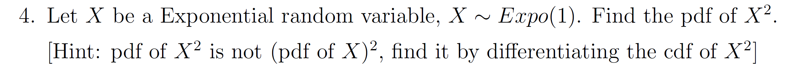 Solved 4. Let X be a Exponential random variable, X ~ | Chegg.com