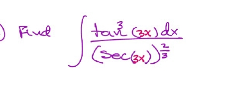 Solved ∫(sec(3x))32tan3(3x)dx | Chegg.com