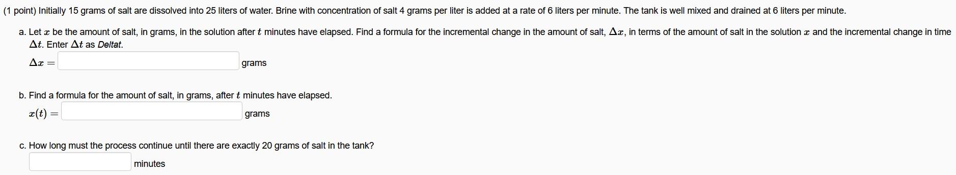 Solved (1 point) Initially 15 grams of salt are dissolved | Chegg.com