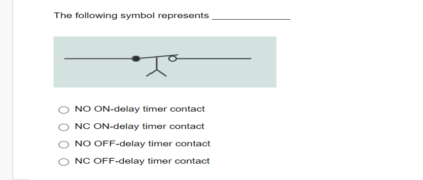 Solved The following symbol represents NO ON-delay timer | Chegg.com