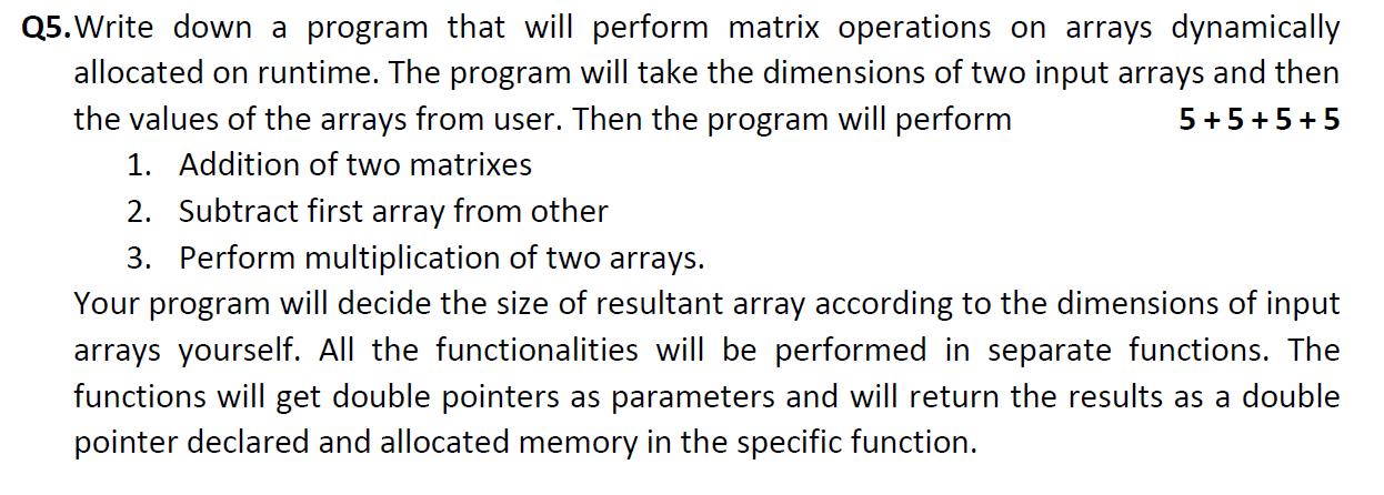 Solved Q5.Write down a program that will perform matrix | Chegg.com