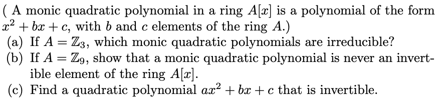 Solved (A monic quadratic polynomial in a ring A[x] is a | Chegg.com