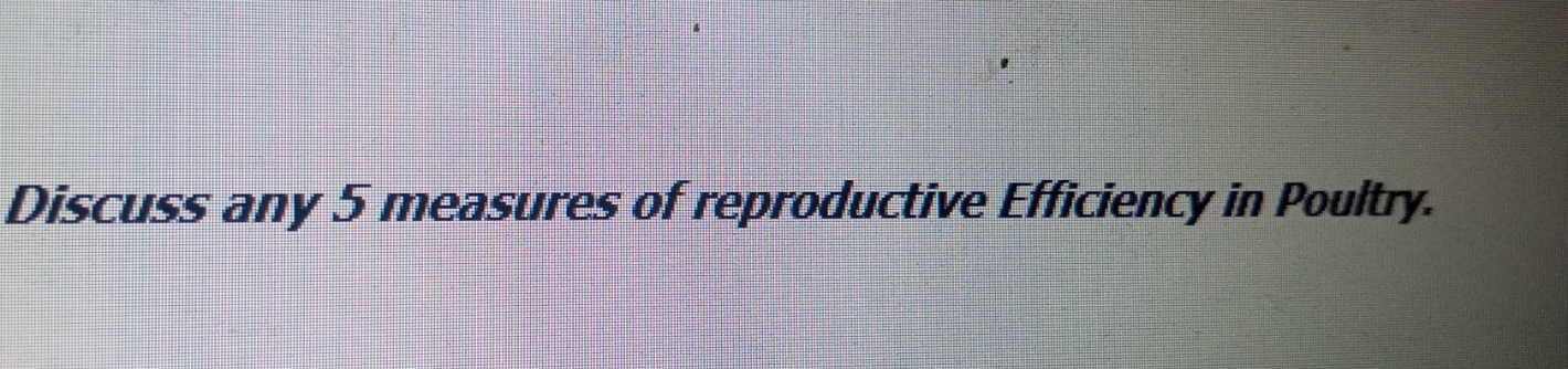 Solved Discuss any 5 measures of reproductive Efficiency in | Chegg.com