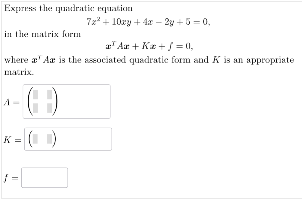 Solved Express the quadratic equation 7x2+10xy+4x−2y+5=0, in | Chegg.com
