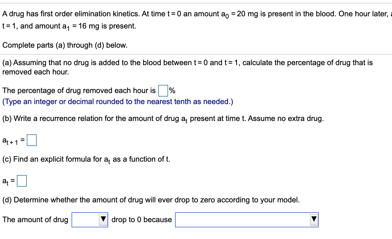 Solved A drug has first order elimination kinetics. At time | Chegg.com
