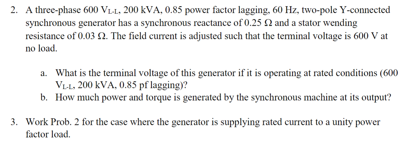 Solved 2. A three-phase 600 VL-1, 200 kVA, 0.85 power factor | Chegg.com
