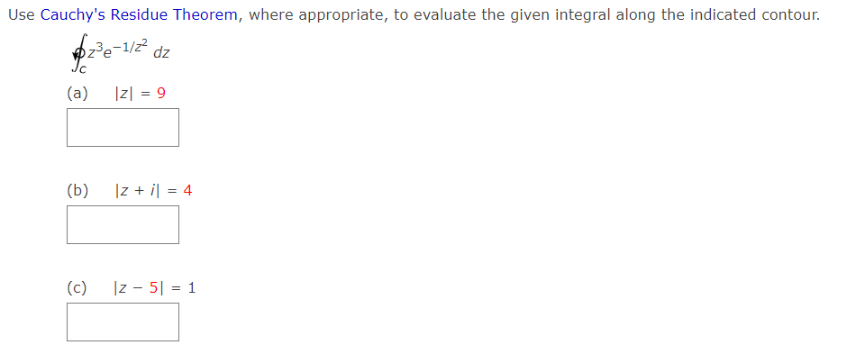 Solved Use Cauchy's Residue Theorem, where appropriate, to | Chegg.com