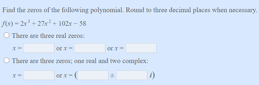 Solved Find the zeros of the following polynomial. Round to | Chegg.com