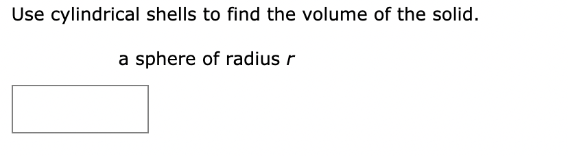 Solved Use cylindrical shells to find the volume of the | Chegg.com