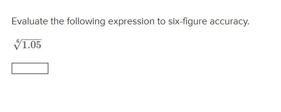 Solved Evaluate the following expression to six-figure | Chegg.com