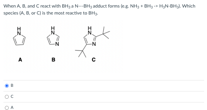 Solved When A, B, and C react with BH3 a N---BH3 adduct | Chegg.com