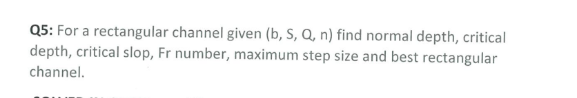 Solved Q5: For a rectangular channel given (b, S, Q, n) find | Chegg.com