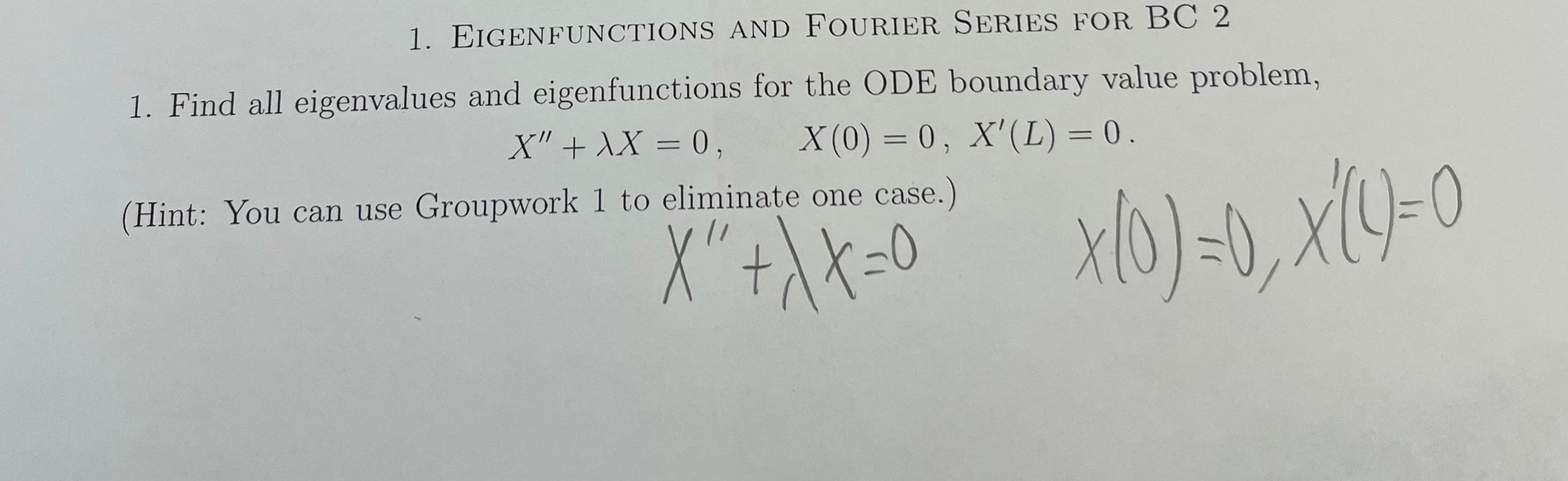 Solved 1. EIGENFUNCTIONS AND FOURIER SERIES FOR BC 2 1. Find | Chegg.com