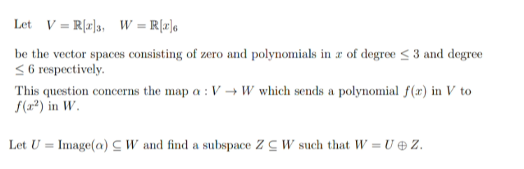 Solved Let V=R[x]3,W=R[x]6 be the vector spaces consisting | Chegg.com