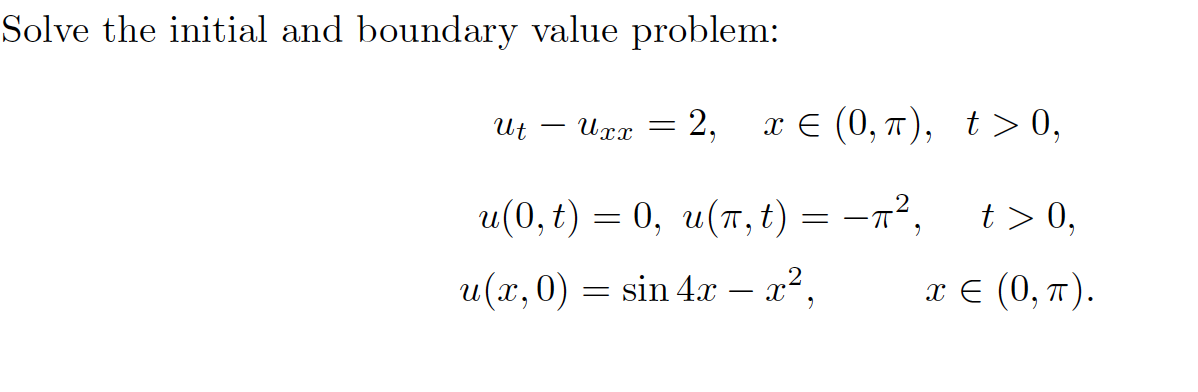 Solved Solve the initial and boundary value problem: Ut – | Chegg.com