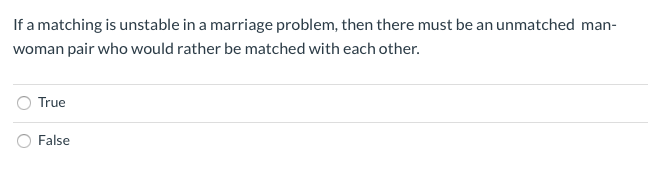 Solved If a matching is unstable in a marriage problem, then | Chegg.com