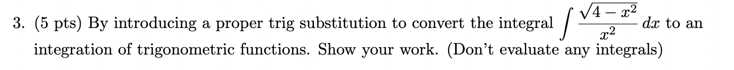 Solved 3. (5 pts) By introducing a proper trig substitution | Chegg.com