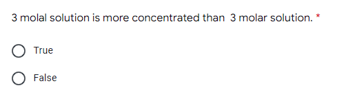 Solved 3 molal solution is more concentrated than 3 molar | Chegg.com