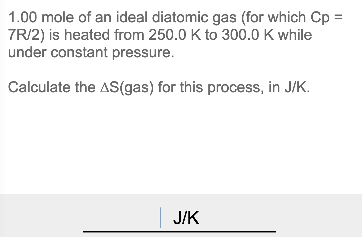 Solved 1.00 mole of an ideal diatomic gas (for which Cp= | Chegg.com