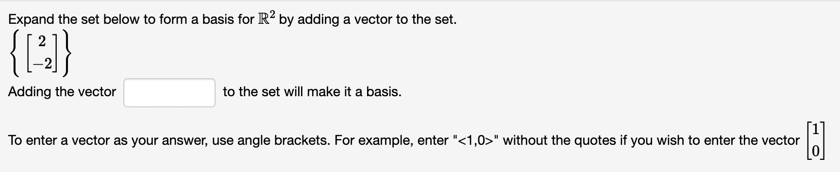 Solved Expand the set below to form a basis for R2 by adding | Chegg.com