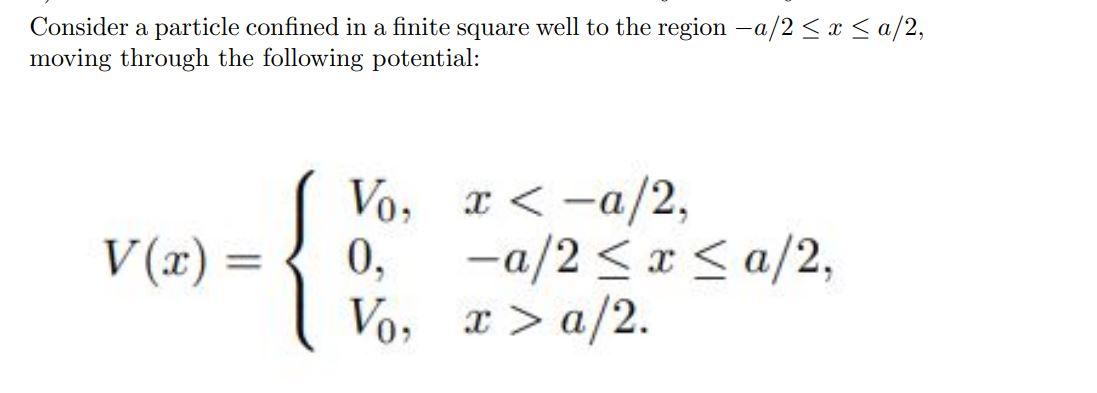 Solved Consider a particle confined in a finite square well | Chegg.com
