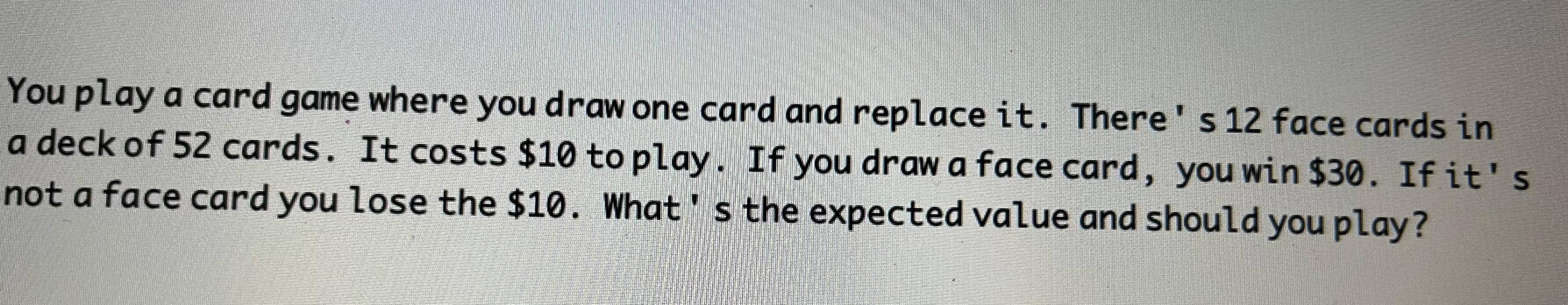 Solved You play a card game where you draw one card and | Chegg.com