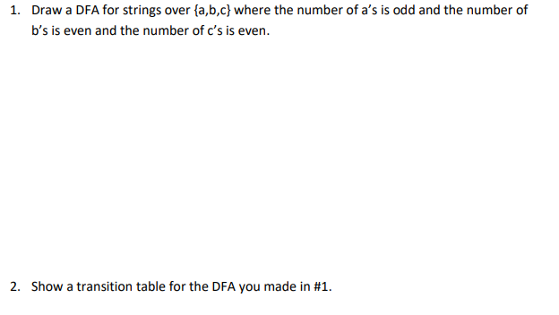 Solved 1. Draw a DFA for strings over {a,b,c} where the | Chegg.com