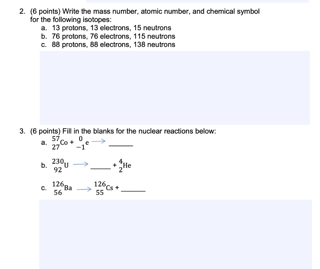 Solved 2. (6 points) Write the mass number, atomic number, | Chegg.com