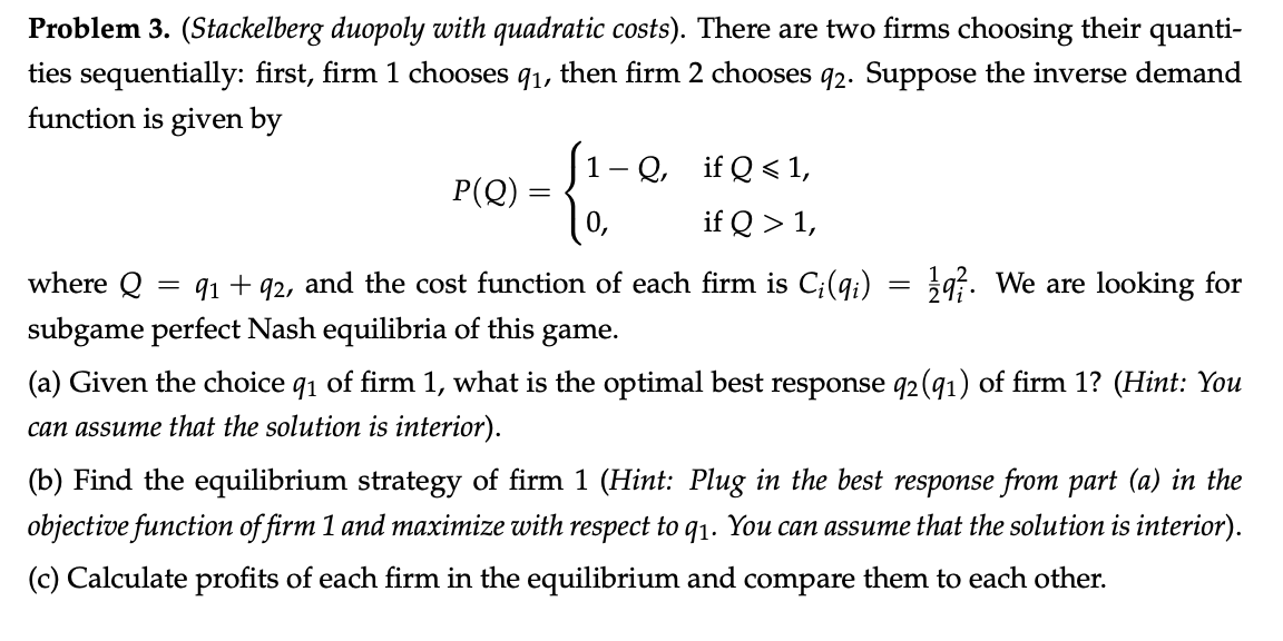 Solved Problem 3. (Stackelberg duopoly with quadratic | Chegg.com