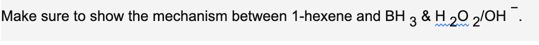 Solved Make sure to show the mechanism between 1-hexene and | Chegg.com