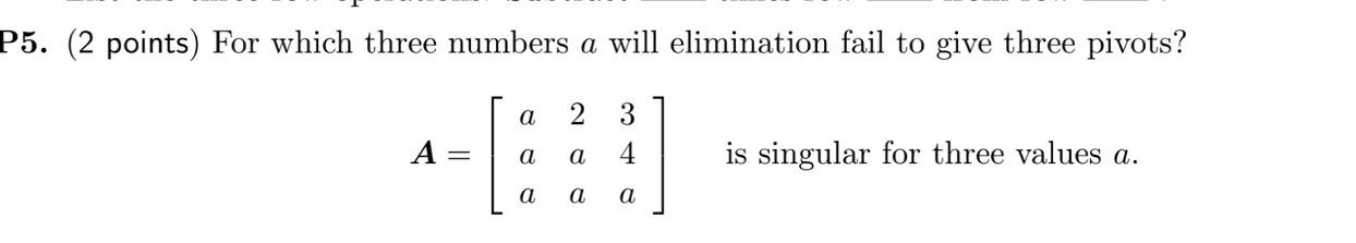 Solved P5. (2 points) For which three numbers a will | Chegg.com