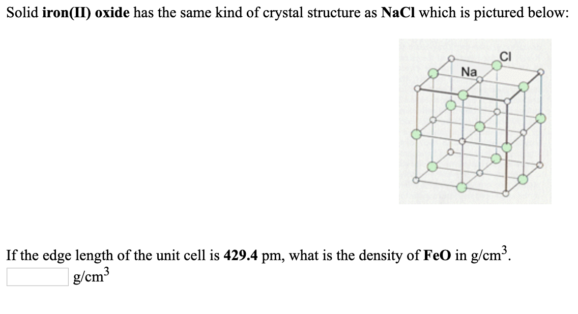 Solved Solid iron(II) oxide has the same kind of crystal | Chegg.com