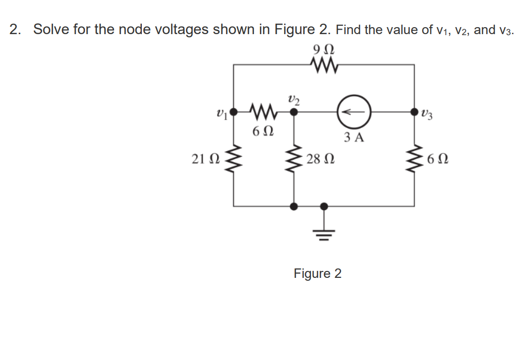 Solved 2. Solve for the node voltages shown in Figure 2. | Chegg.com