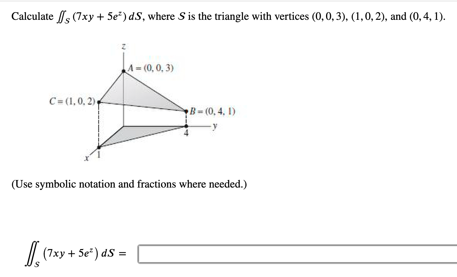 [Solved]: Calculate ( iint_{S} left(7 x y+5 e^{z} right