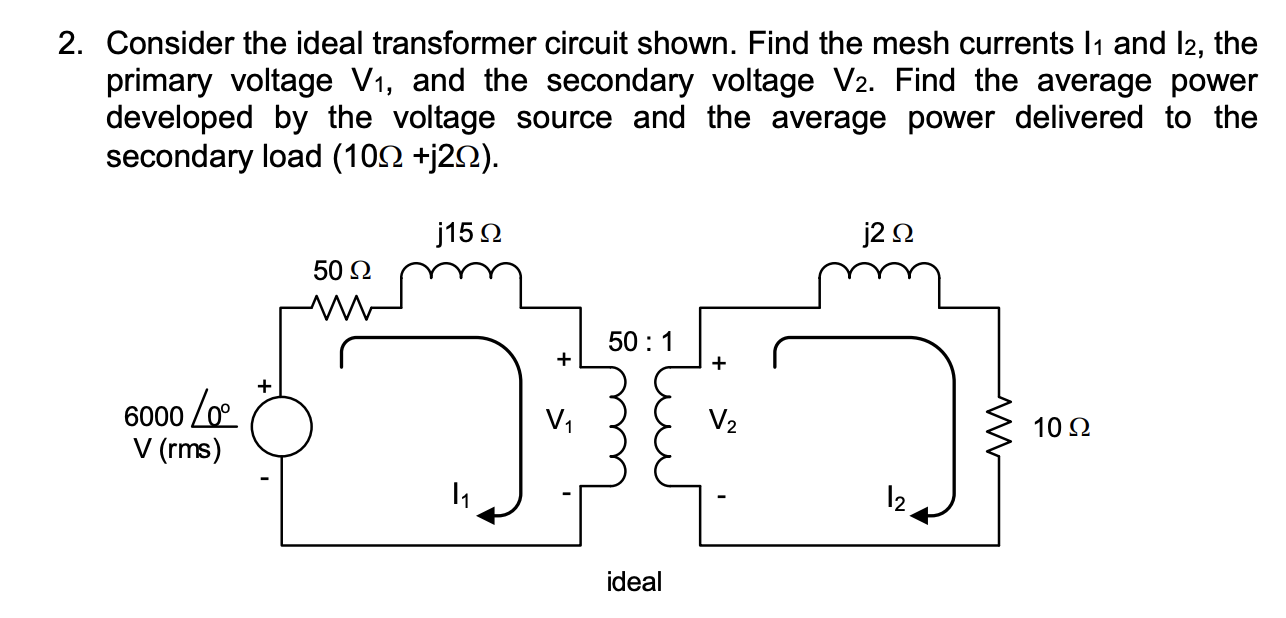 Solved 2. Consider the ideal transformer circuit shown. Find | Chegg.com