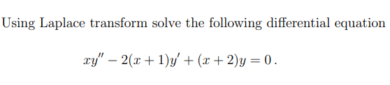 Solved Using Laplace transform solve the following | Chegg.com
