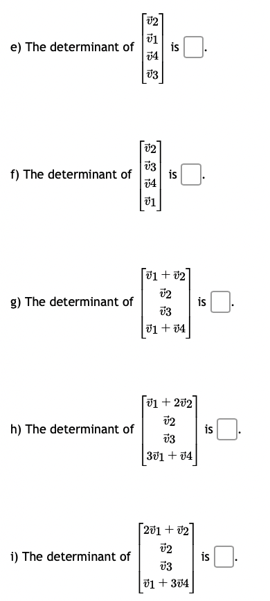 Solved The determinant of ⎣⎡v1v2v3v4⎦⎤ is 8 . ( v1,v2,v3,v4 | Chegg.com