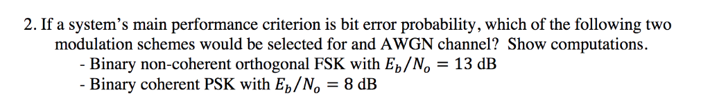 Solved 2. If a system's main performance criterion is bit | Chegg.com