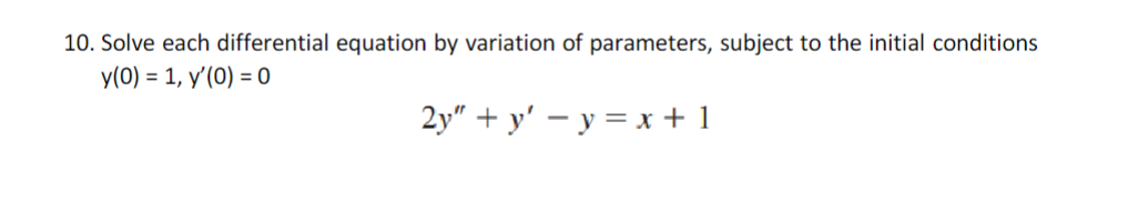 Solved 10. Solve each differential equation by variation of | Chegg.com
