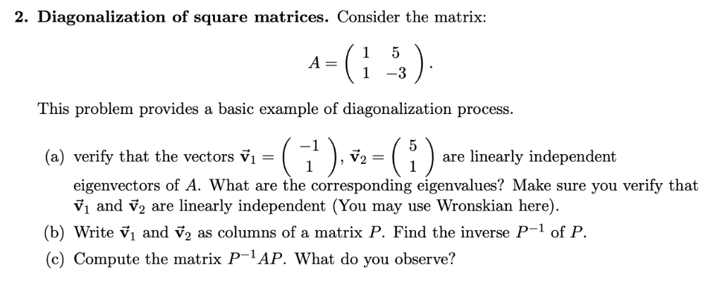 Solved 2. Diagonalization of square matrices. Consider the | Chegg.com