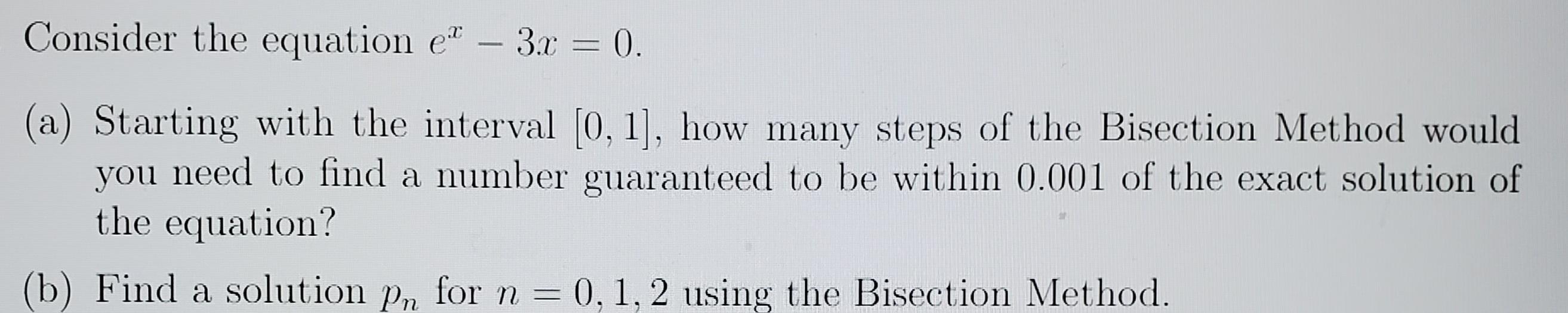 Solved Consider the equation e" – 3.x = 0. a (a) Starting | Chegg.com