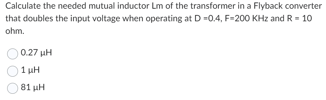Solved Calculate the needed mutual inductor Lm of the | Chegg.com
