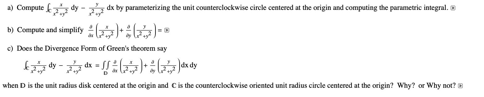 Solved a) Compute ∫Cx2+y2xdy−x2+y2ydx by parameterizing the | Chegg.com