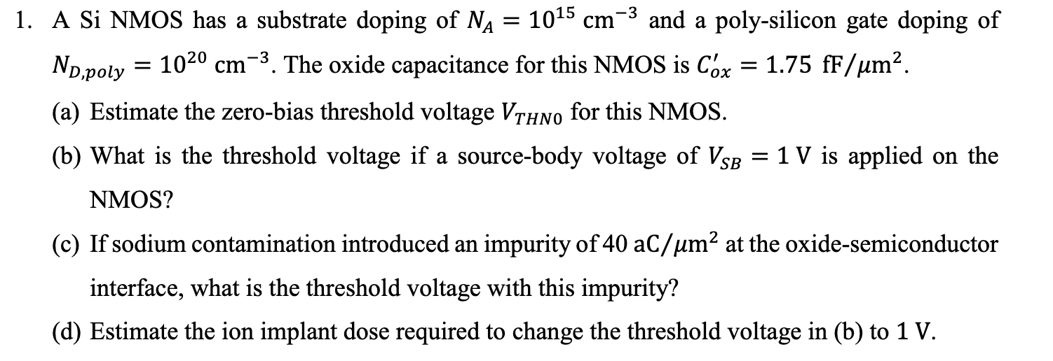 Solved 1 A Si Nmos Has A Substrate Doping Of Na 1015 Cm−3
