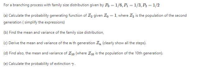 Solved For a branching process with family size distribution | Chegg.com
