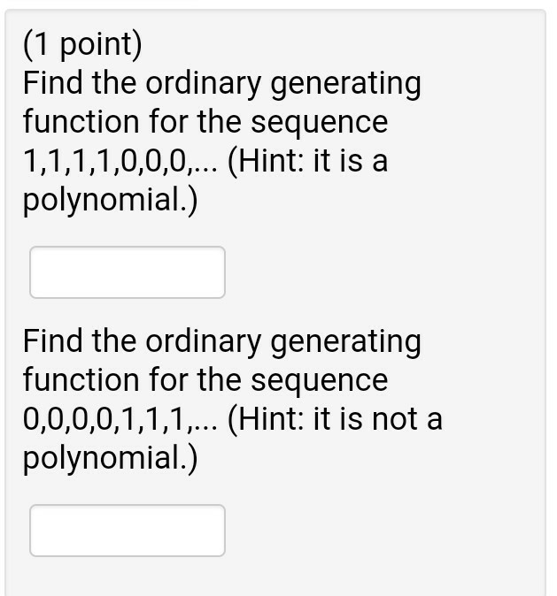 Solved (1 point) Find the ordinary generating function for | Chegg.com Solved (1 point) Find the ordinary generating function for | Chegg.com